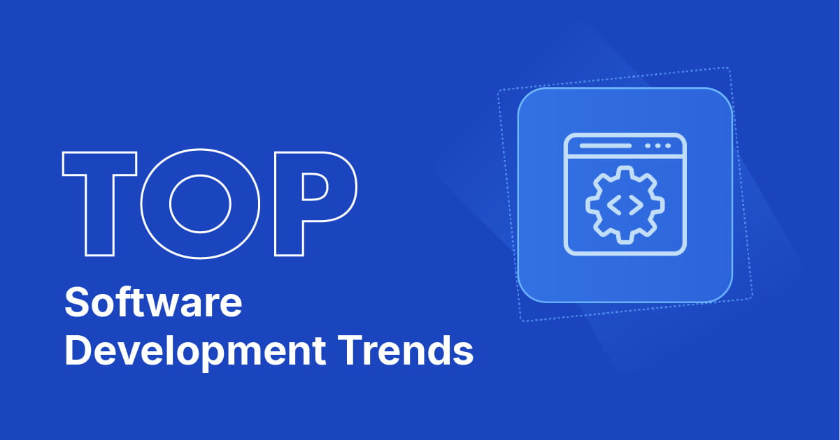 Latest Software Development Trends in 2026 | SaM Solutions